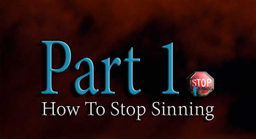How To Stop Sinning – how to stop sinning